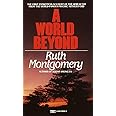 A World Beyond: Montgomery, Ruth: 9780449208328: Amazon.com: Books