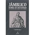 Jâmblico Sobre os Mistérios dos Egípcios, dos Caldeus e dos Assírios ...
