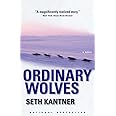 Amazon.com: Ordinary Wolves: A Novel: 9781571310477: Kantner, Seth: Books
