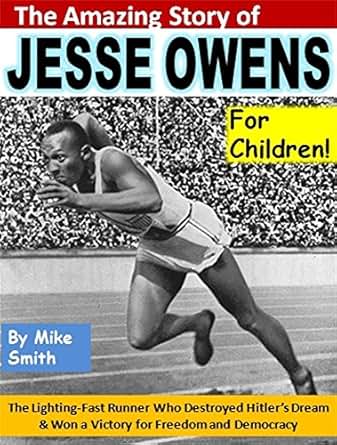 The Amazing Story of Jesse Owens for Children!: The Lighting-Fast ...