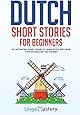 Dutch Short Stories for Beginners: 20 Captivating Short Stories to ...