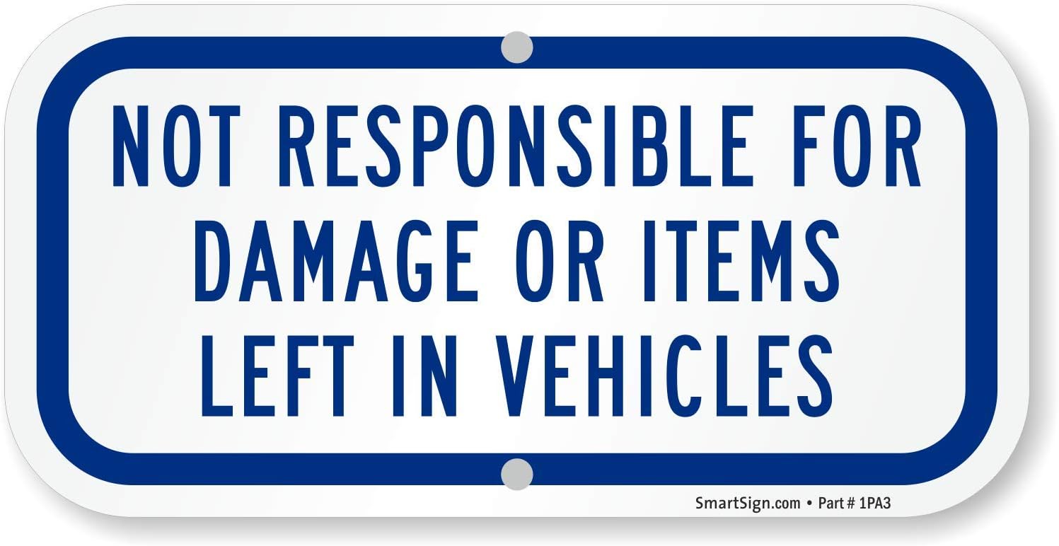 Amazon.com: "Not Responsible for Damage Or Items Left in Vehicles" Sign ...