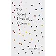 Secret Lives Of Colour: 9781473630819: Amazon.com: Books