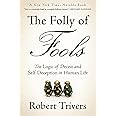 The Folly Of Fools: Trivers, Robert: 9780465085972: Amazon.com: Books