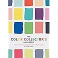 The Color Collector's Handbook: A Journal for Discovering the Colors in ...