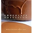 Chocolate Obsession: Confections and Treats to Create and Savor ...