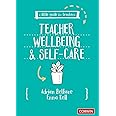 Little Guide for Teachers: Teacher Wellbeing and Self-Care: Buthune ...