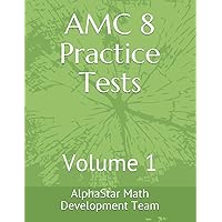 Amazon.com: AMC 8 PRACTICE TESTS: VOLUME 1 (ALPHASTAR ACADEMY MATH ...