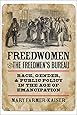 Freedwomen and the Freedmen's Bureau: Race, Gender, and Public Policy ...
