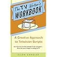The TV Writer's Workbook: A Creative Approach To Television Scripts ...