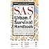 Urban Survival Guide: Learn The Secrets Of Urban Survival To Keep You ...