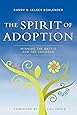 The Spirit of Adoption: Winning the Battle for the Children: Randy ...