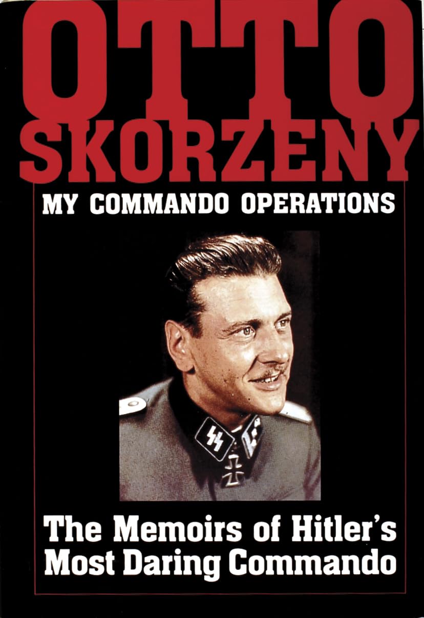 Mua Otto Skorzeny: My Commando Operations: The Memoirs of Hitler’s Most ...