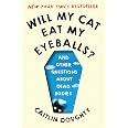 Will My Cat Eat My Eyeballs?: And Other Questions About Dead Bodies ...