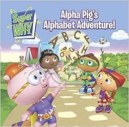 Alpha Pig's Alphabet Adventure! (Super Why!): Amazon.co.uk: MJ ...