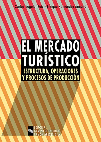 Tichadehear: El mercado turístico: Estructura, operaciones y procesos de producción (Libro ...