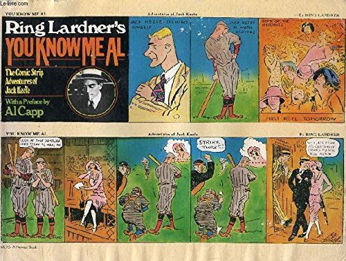 Ring Lardner's You know me Al: The comic strip adventures of Jack Keefe ...