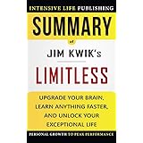 Limitless: Upgrade Your Brain, Learn Anything Faster, and Unlock Your Exceptional Life: Kwik ...