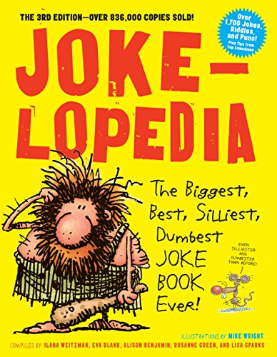 Jokelopedia: The Biggest, Best, Silliest, Dumbest Joke Book Ever ...