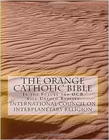 The Orange Catholic Bible: In the Future the OCB will Unfold Reality ...