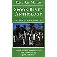 Spoon River Anthology: An Annotated Edition: Edgar Lee Masters, John E ...