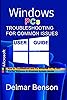 WINDOWS PCs TROUBLESHOOTING FOR COMMON ISSUES USER GUIDE: How to Troubleshoot and Fix Windows 11 ...