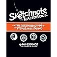 Sketchnote Handbook, The: the illustrated guide to visual note taking ...