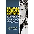 Drums & Demons: The Tragic Journey of Jim Gordon: Selvin, Joel ...