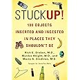 Stuck Up!: 100 Objects Inserted and Ingested in Places They Shouldn’t ...