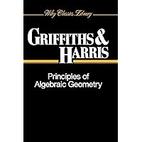 Principles of Algebraic Geometry: Griffiths, Phillip, Harris, Joseph ...
