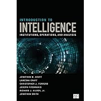 Introduction to Intelligence: Institutions, Operations, and Analysis ...