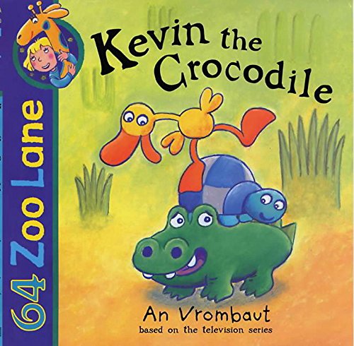 Kevin the Crocodile (64 Zoo Lane): Vrombaut, An, Vrombaut, An ...