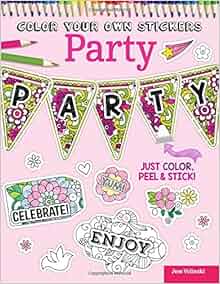 Color Your Own Stickers Party: Just Color, Peel & Stick: Jess Volinski ...