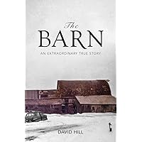 The Barn: An Extraordinary True Story: Hill, David: 9781685566470 ...