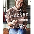 The Laura Lea Balanced Cookbook: 120+ Everyday Recipes for the Healthy ...