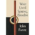 Wait Until Spring, Bandini: Fante, John: 9780876855546: Books - Amazon.ca