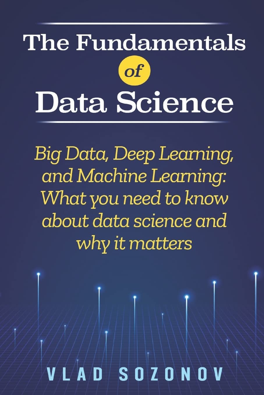 Mua The Fundamentals of Data Science: Big Data, Deep Learning, and ...