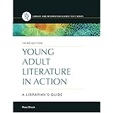 Young Adult Literature in Action: A Librarian's Guide (Library ...