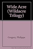 Wideacre Trilogy Box Set: Wideacre, The Favored Child, Meridon ...