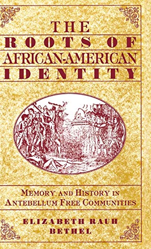 The Roots of African-American Identity: Memory and History in ...