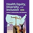 Health Equity, Diversity, and Inclusion: Context, Controversies, and ...
