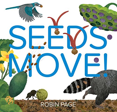 Seeds Move!: Page, Robin, Page, Robin: 9781534409156: Amazon.com: Books