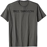 Amazon.com: TREE SURGEON Shirt Funny Arborist Lumberjack Wood Gift Idea ...