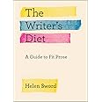 The Writer's Diet: A Guide to Fit Prose (Chicago Guides to Writing ...