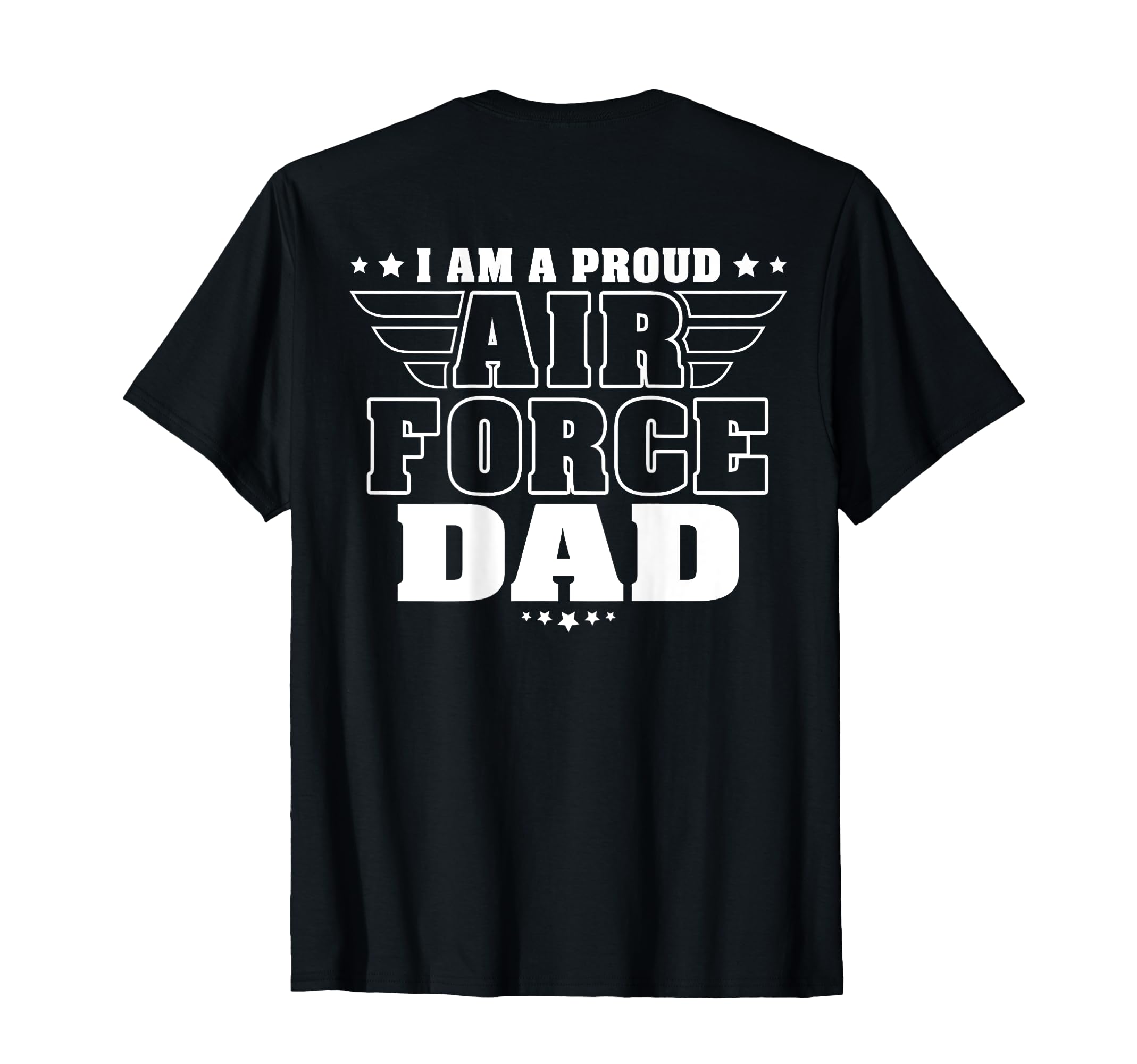 I Am A Proud Air Force Dad Patriotic Pride Military Father T-Shirt for ...