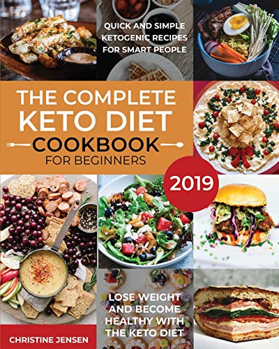 Amazon.com: The Complete Keto Diet Cookbook For Beginners 2019: Quick ...