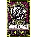 How to Fracture a Fairy Tale: Jane Yolen: 9781616963064: Amazon.com: Books