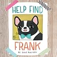 Help Find Frank: Bollman, Anne: 9781454926788: Amazon.com: Books