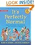 It's Perfectly Normal: Changing Bodies, Growing Up, Sex, and Sexual ...