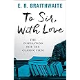 Amazon.com: To Sir, With Love: 9781480457515: Braithwaite, E. R.: Books